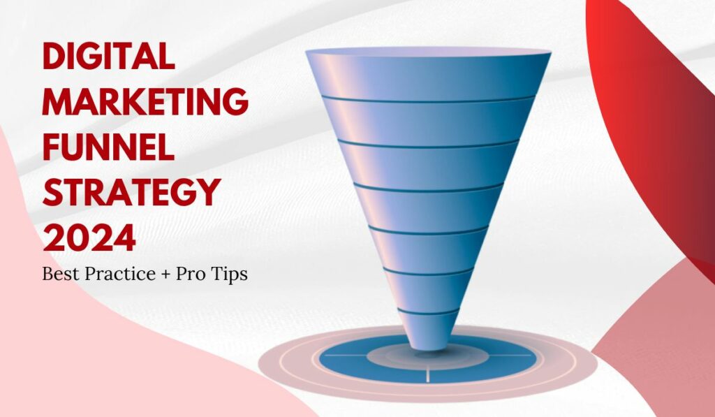 Digital Marketing Funnel Strategy In 2024 | Best Practice + Pro Tips ...